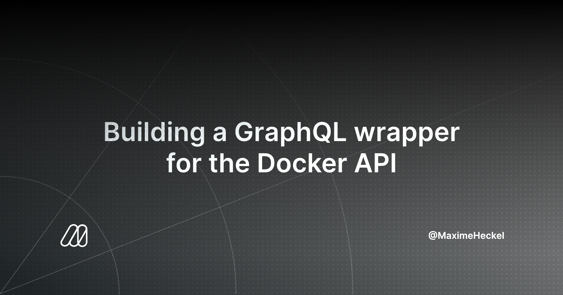 Building A Graphql Wrapper For The Docker Api The Blog Of Maxime Heckel